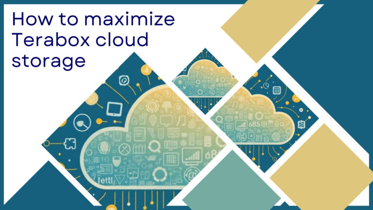 How to maximize Terabox cloud storage