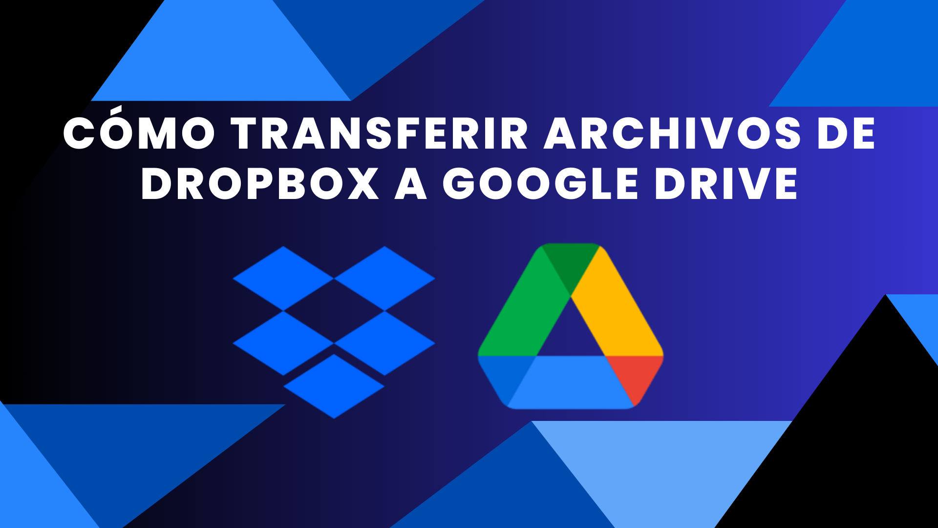 Cómo transferir archivos de Dropbox a Google Drive